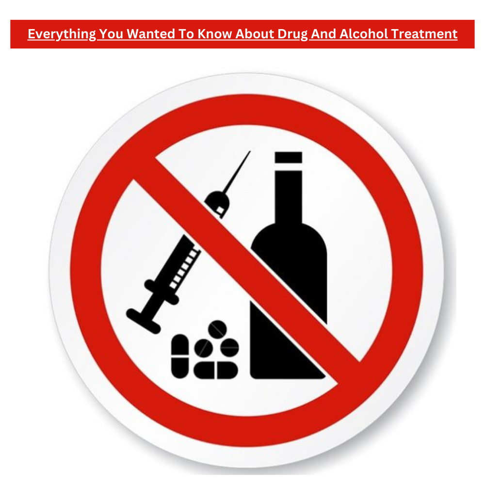 Everything You Wanted To Know About Drug And Alcohol Treatment ...